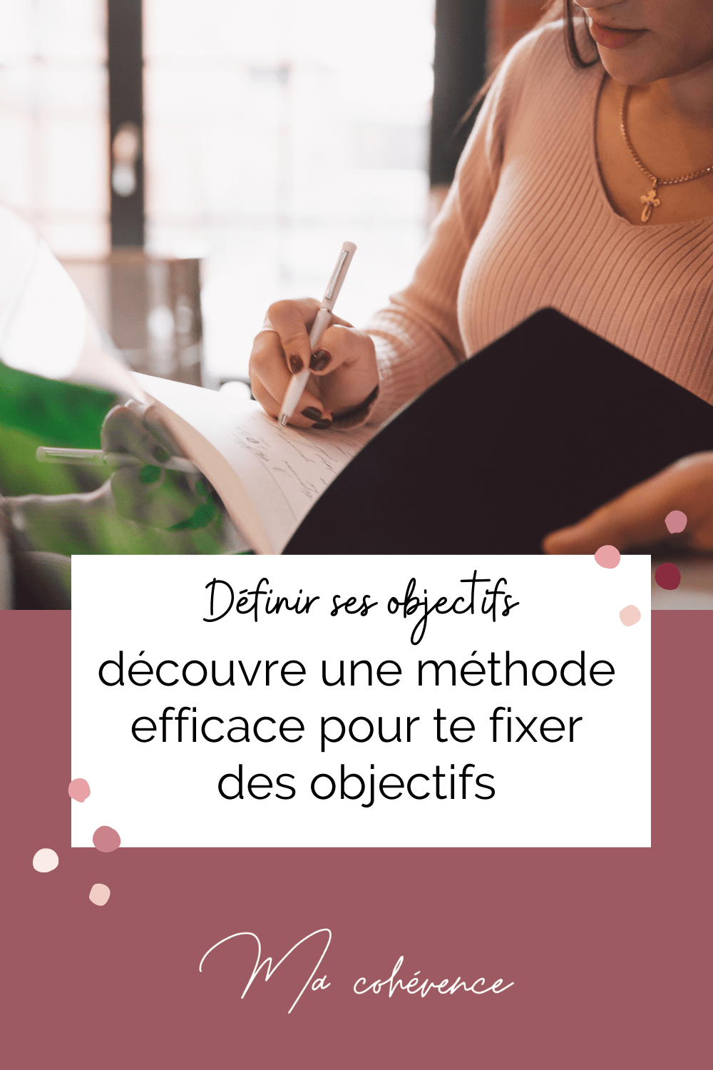 Objectifs SMART : une Méthode Infaillible pour ses Projets - Ma Cohérence