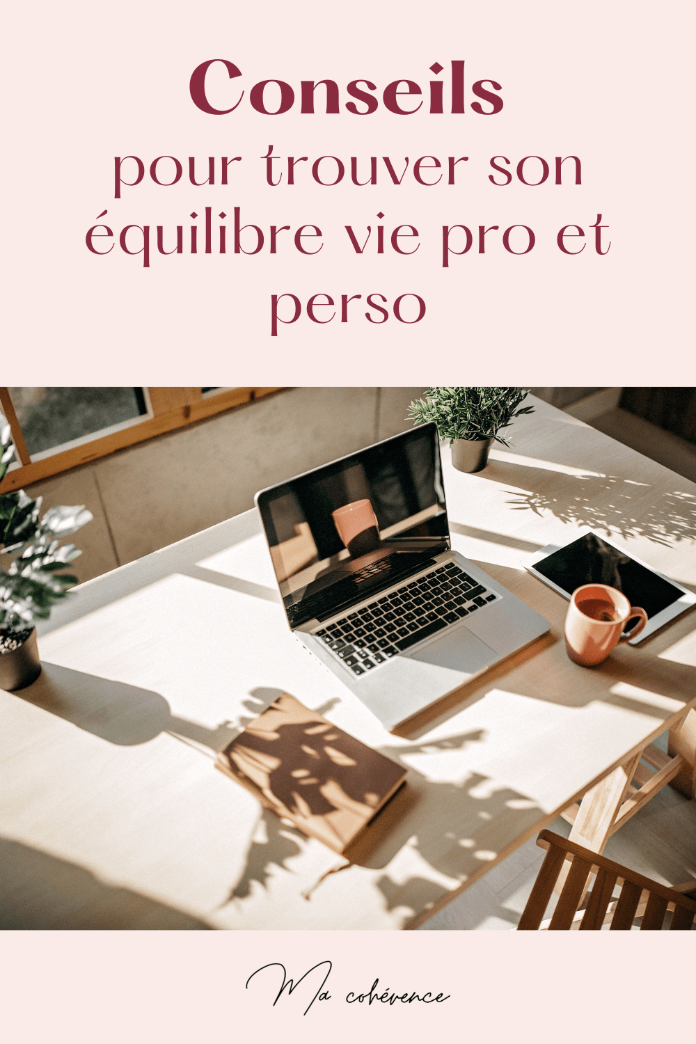 Atteindre un Équilibre Entre Vie Pro et Vie Perso - Ma Cohérence