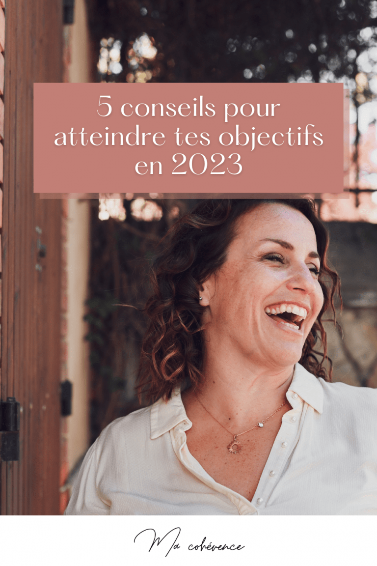 5 Conseils pour Atteindre ses Objectifs Clés - Ma Cohérence