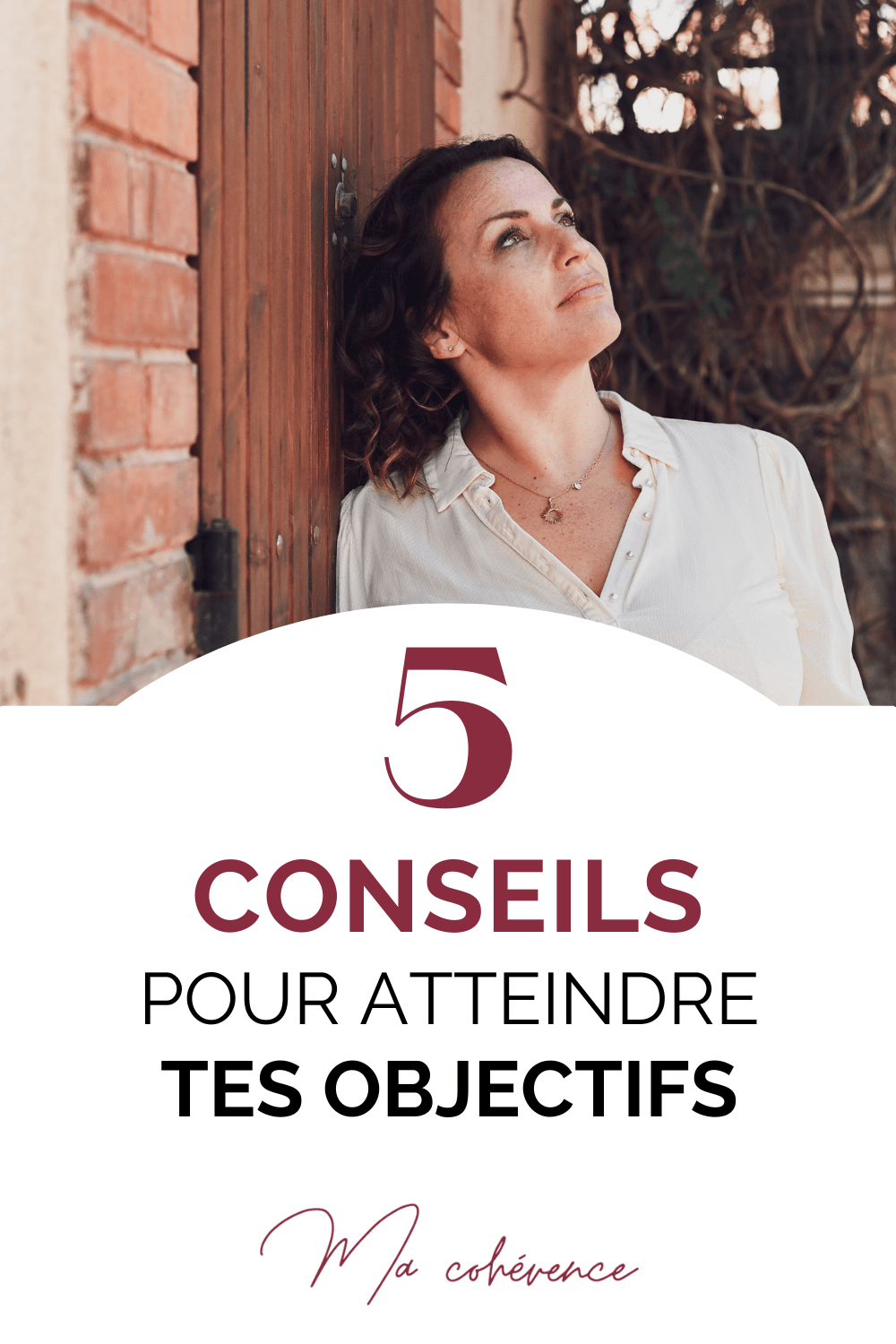 5 Conseils pour Atteindre ses Objectifs Clés - Ma Cohérence