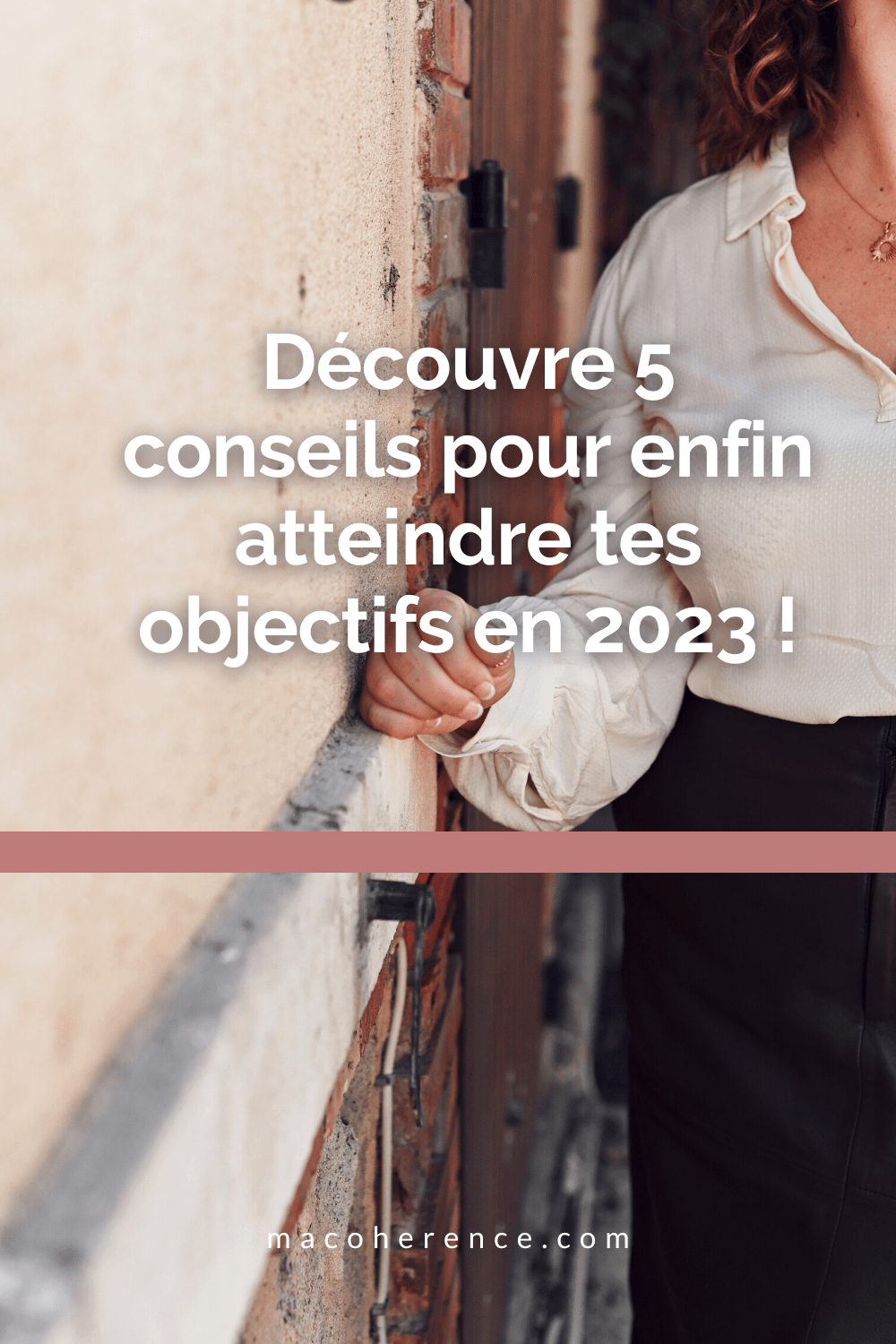 5 Conseils pour Atteindre ses Objectifs Clés - Ma Cohérence