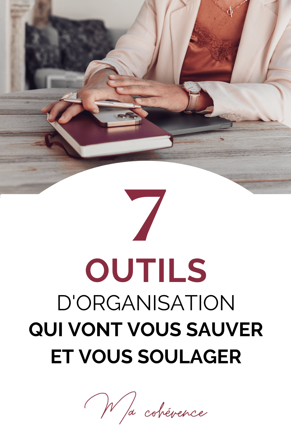 7 Outils d’Organisation Utilisés par des Expertes - Ma Cohérence